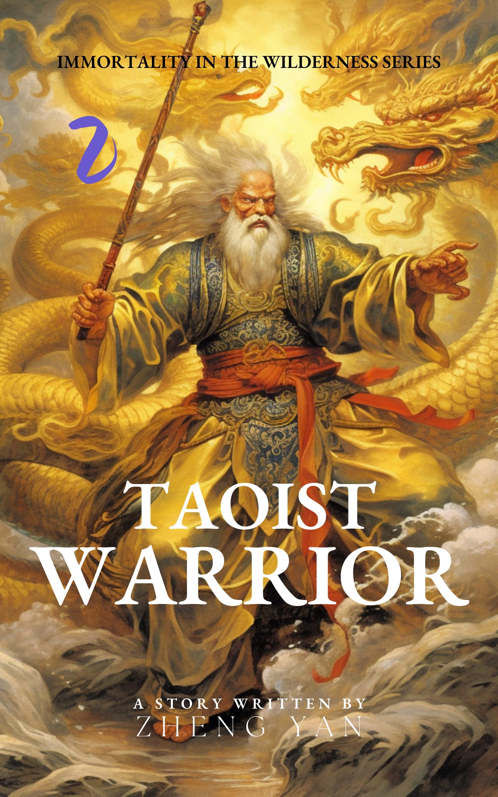 Taoist Warrior: Immortality in the Wilderness Series Book 2 by Zheng ...