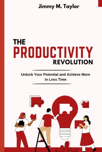 The Productivity Revolution: Unlock Your Potential and Achieve More in ...