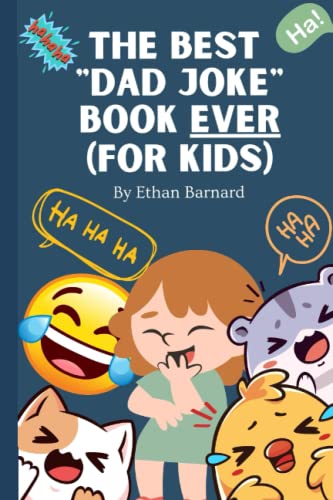 The Best Dad Jokes For Kids!: Make Your Friends & Family Laugh Out Loud ...