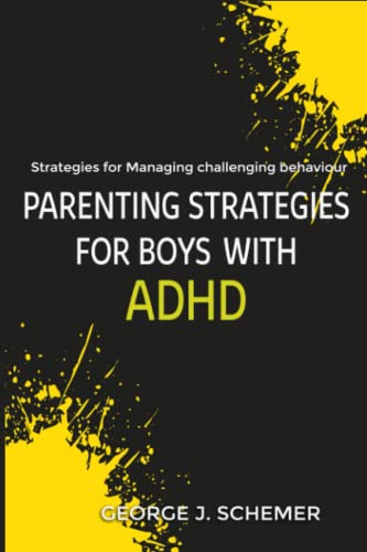 Parenting Strategies for Boys with ADHD: The Key to Unlocking Your Child's Potential by George J ...