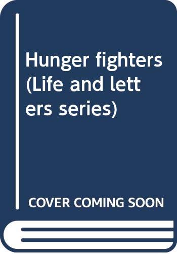 Hunger fighters (Life and letters series) by Paul de Kruif | Goodreads