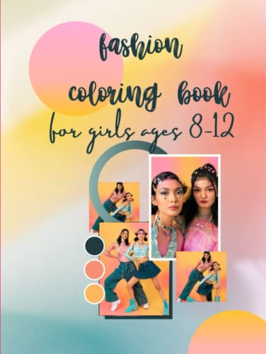 fashion coloring book for girls ages 8-12: Fun and Stylish Fashion and ...