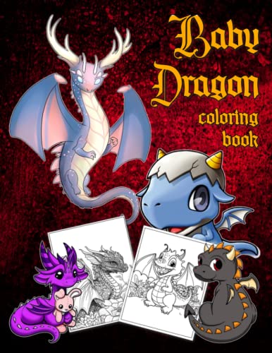 Baby Dragon Coloring Book: A Collection Of Baby Dragon Coloring Pages ...