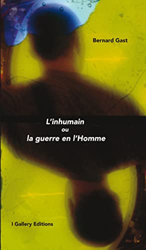 L'inhumain ou la guerre en l'Homme (Essais (Philosophie, Politique ...