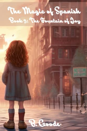 The Magic of Spanish: The Fountain of Joy by B. Goode | Goodreads