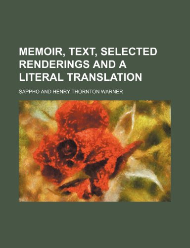 Memoir, text, selected renderings and a literal translation by Sappho ...