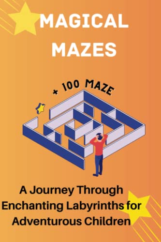 Magical Mazes: A Journey Through Enchanting Labyrinths for Adventurous ...