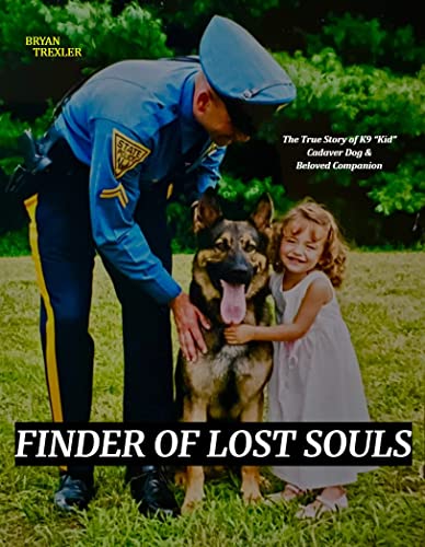 Finder of Lost Souls: The True Story of K9 "Kid" Cadaver Dog & Beloved ...