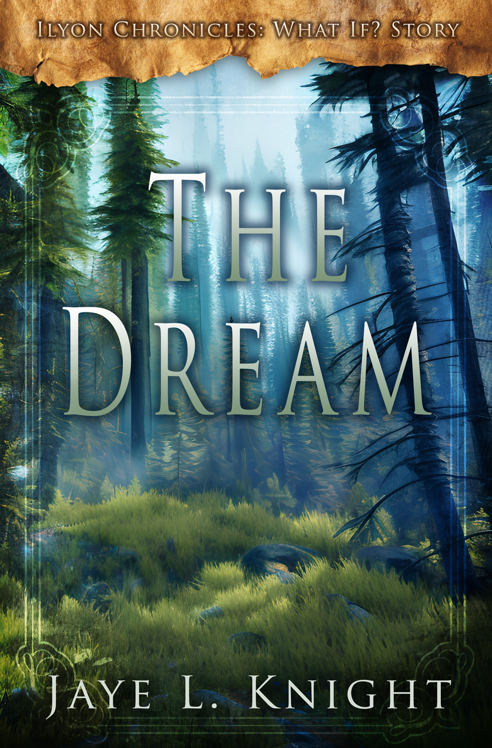 The Dream (Ilyon Chronicles, #6.5) by Jaye L. Knight | Goodreads