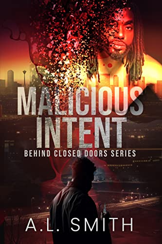 Malicious Intent (Behind Closed Doors) by A.L. Smith | Goodreads