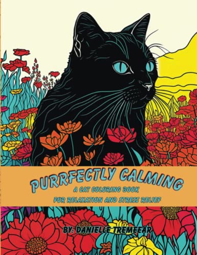 Purrfectly Calming: A Cat Coloring Book for Relaxation and Stress ...