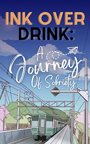 Ink Over Drink: A Journey Of Sobriety: 4 incredible stories of recovery ...