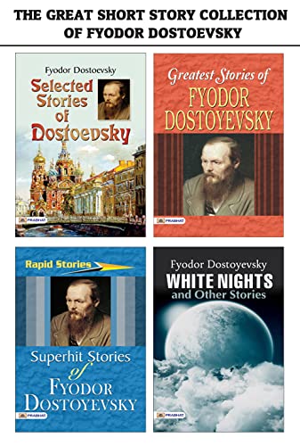 The Great Short Stories Collection of Fyodor Dostoevsky : Superhit Stories of Fyodor Dostoevsky ...
