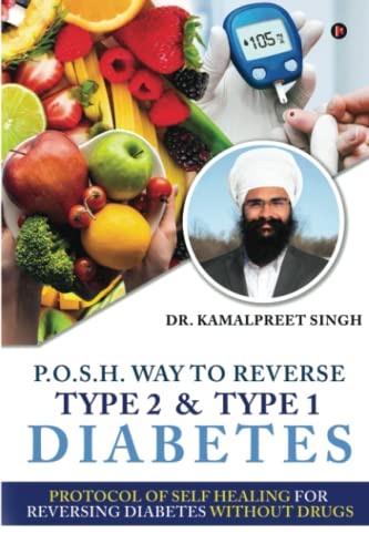 P.O.S.H. Way to Reverse Type 2 and Type 1 Diabetes by Dr. Kamalpreet ...