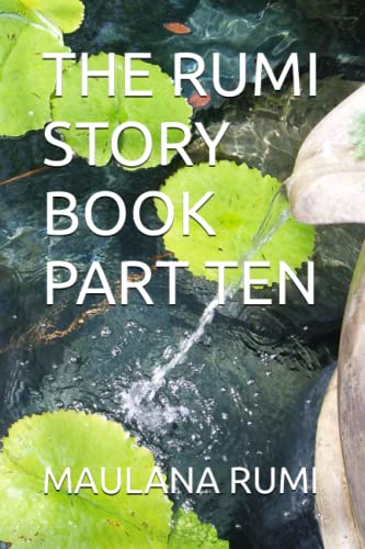 THE RUMI STORY BOOK PART TEN by Maulana Rumi | Goodreads