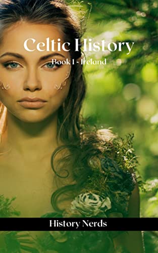 Celtic History: Ireland (Irish History) by History Nerds | Goodreads