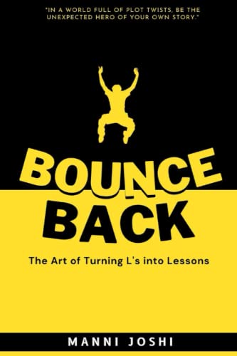 Bounce Back: The Art of Turning L's into Lessons by Manni Joshi | Goodreads
