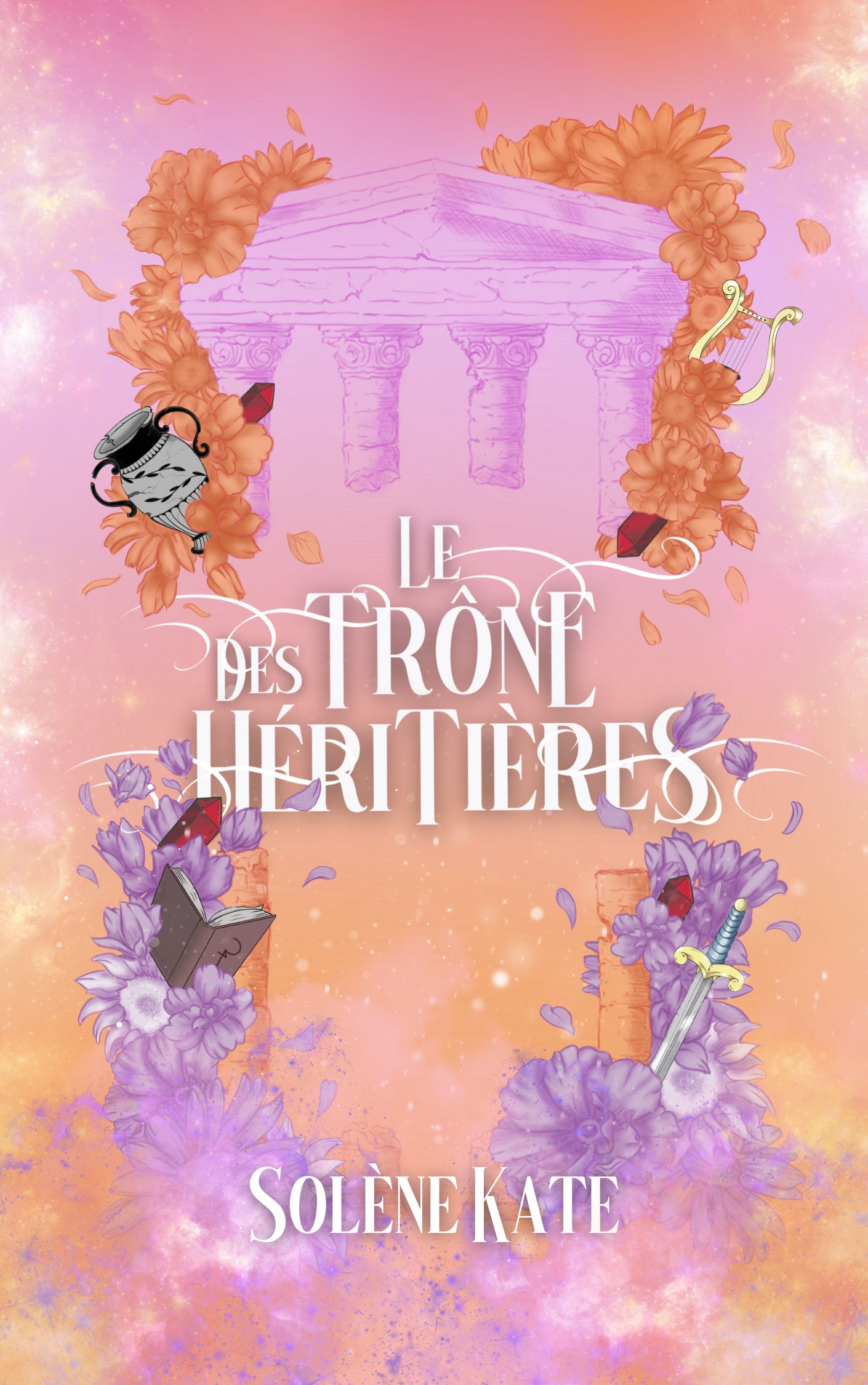 Le Trône Des Héritières by Solène Kate | Goodreads