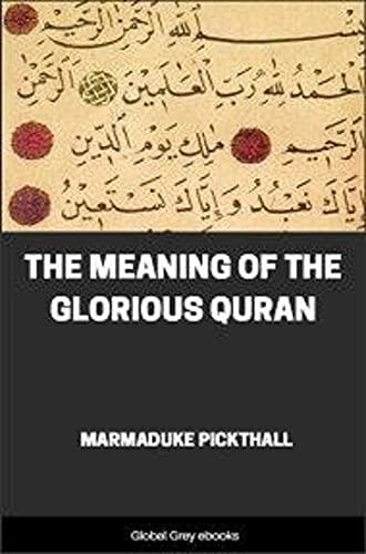 Meaning of the Glorious Quran (illustrated) by Marmaduke Pickthall | Goodreads