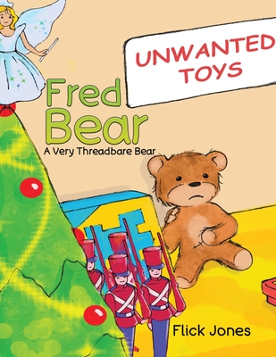 Fred Bear - A Very Threadbare Bear by Flick Jones | Goodreads