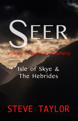 Seer: Visions, Dreams & Prophecy - Isle of Skye & the Hebrides by Steve ...