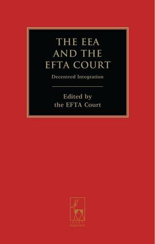 The EEA and the EFTA Court: Decentred Integration by Efta Court | Goodreads
