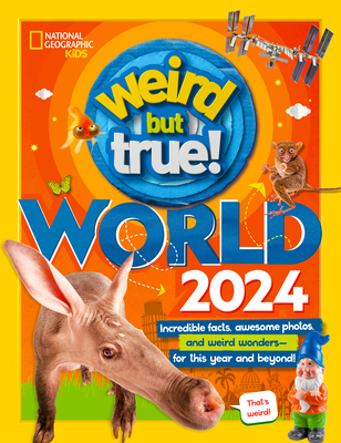 Weird But True! World 2024 by National Geographic Kids | Goodreads