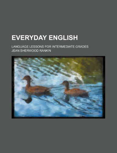 Everyday English; language lessons for intermediate grades by Jean ...