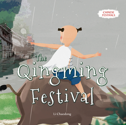 The Qingming Festival (Chinese Festivals) by Chaodong Li | Goodreads