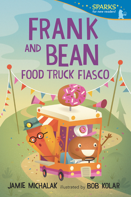 Frank and Bean: Food Truck Fiasco: Candlewick Sparks by Jamie Michalak ...