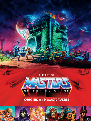 The Art of Masters of the Universe: Origins and Masterverse by Mattel ...
