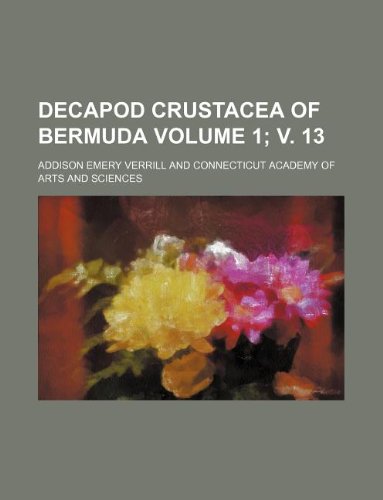 Decapod crustacea of Bermuda Volume 1; v. 13 by Addison Emery Verrill ...