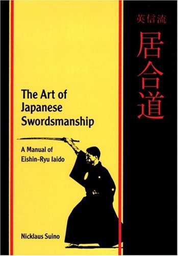 The Art of Japanese Swordsmanship: A Manual of Eishin-Ryu Iaido by ...
