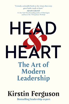 Head & Heart: The Art of Modern Leadership by Kirstin Ferguson | Goodreads