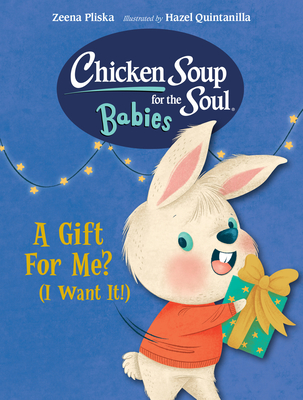 Chicken Soup for the Soul BABIES: A Gift For Me? by Zeena Pliska ...