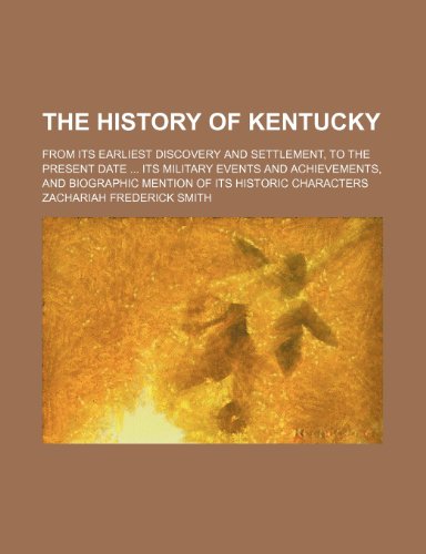 The history of Kentucky; From its earliest discovery and settlement, to ...