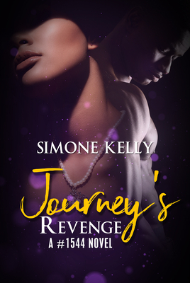 Journey's Revenge: A #1544 Novel by Simone Kelly | Goodreads