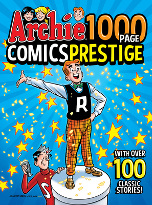 Archie 1000 Page Comics Prestige by Archie Superstars | Goodreads