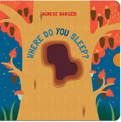 Where Do You Sleep? (A Pull Tab Book) by Agnese Baruzzi | Goodreads