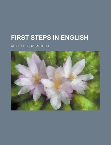 First steps in English by Albert Le Roy Bartlett | Goodreads