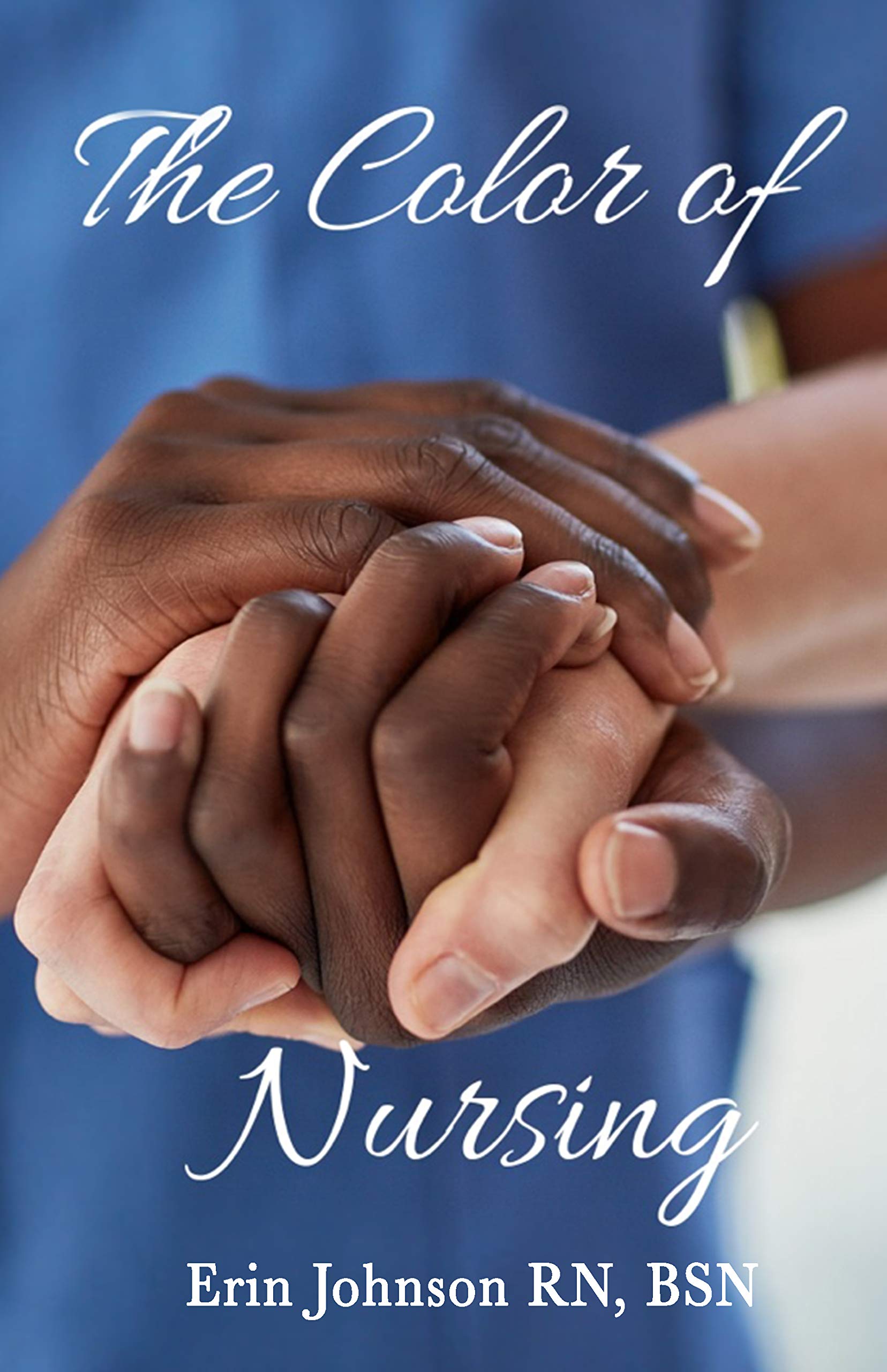 The Color of Nursing by Erin Johnson RN BSN | Goodreads