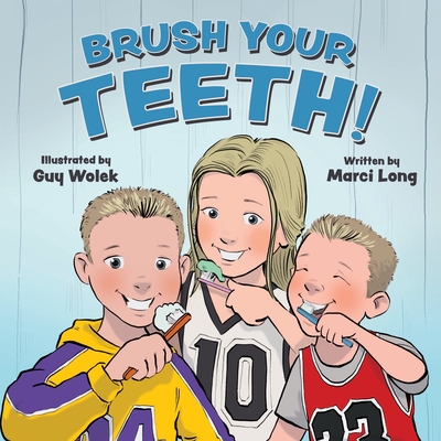 Brush Your Teeth! by Marci Long | Goodreads