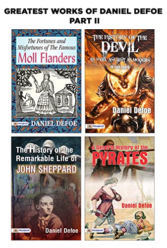 Greatest Works of Daniel Defoe Part II : A General History of the ...