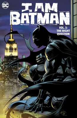 I Am Batman 3: The Right Question by John Ridley | Goodreads