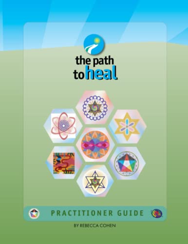 The Path to Heal Practitioner Guide by Rebecca Cohen | Goodreads