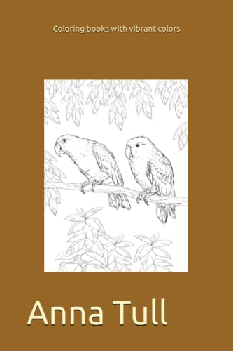 Coloring books with vibrant colors by Anna Tull | Goodreads