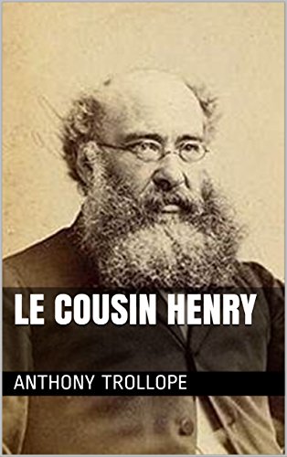 Le cousin Henry (Annotated) (French Edition) by Anthony Trollope ...