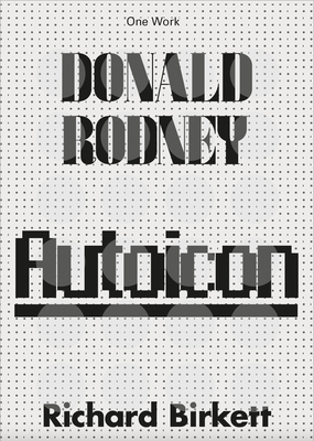 Donald Rodney: Autoicon by Richard Birkett | Goodreads