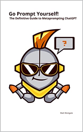 Go Prompt Yourself! The Definitive Guide to Metaprompting ChatGPT by ...
