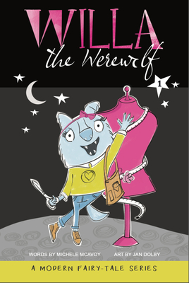 Willa the Werewolf: A Modern Fairy Tale Series by Michele McAvoy ...